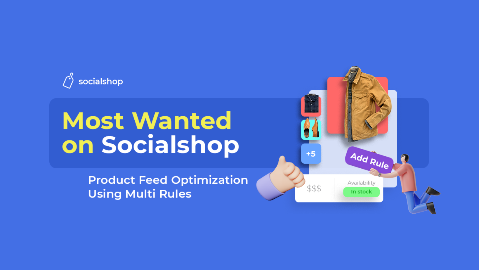 Socialshop Version 2.2 - Product Feed Optimization by Multi-condition Rules - Socialhead