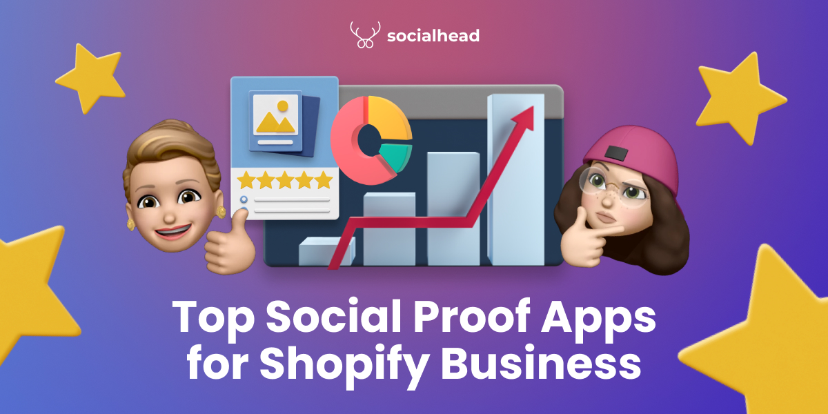 Best Social Proof Apps for Shopify Business - Socialhead